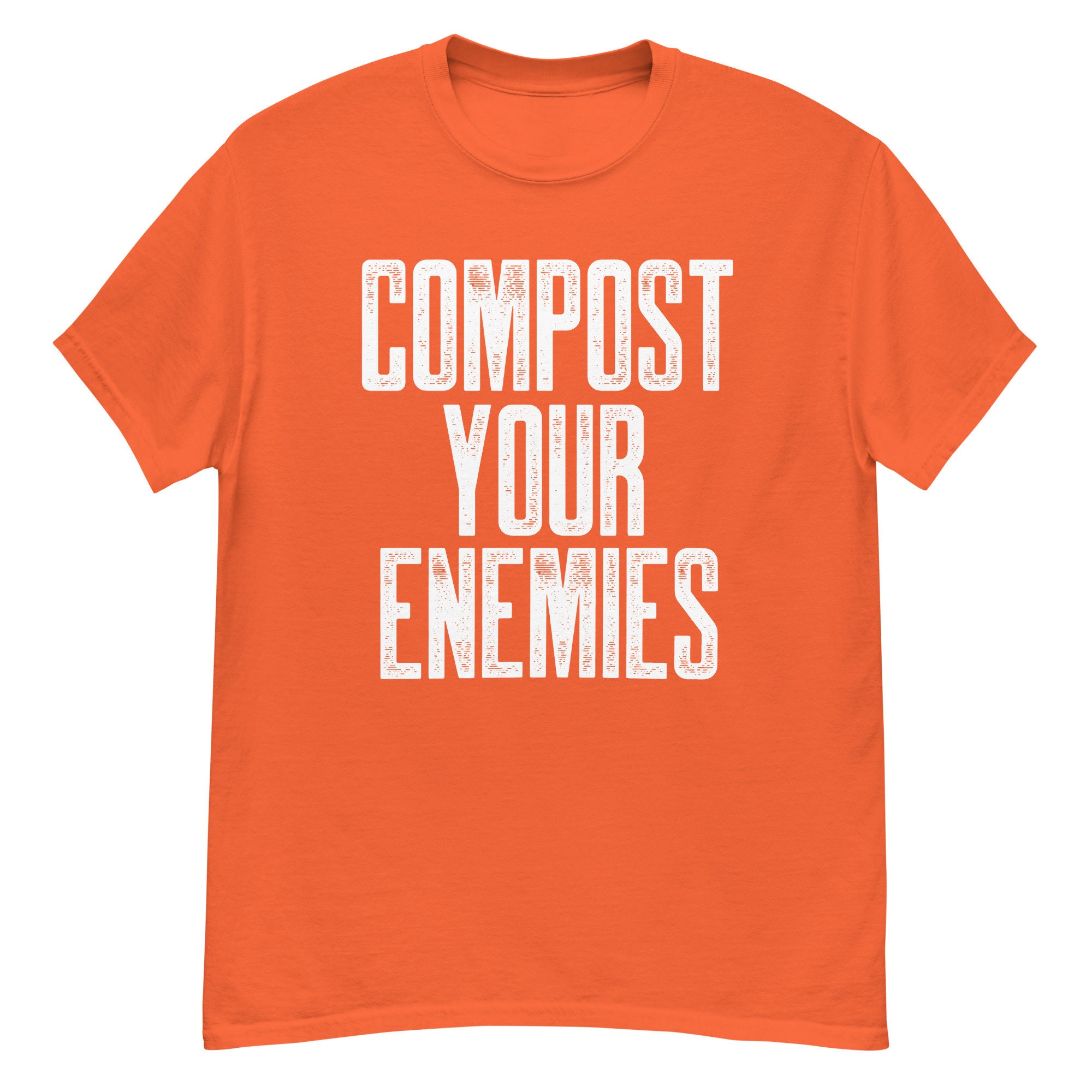 COMPOST Your ENEMIES SHIRT Classic Design Men’s Environmental Soil ...
