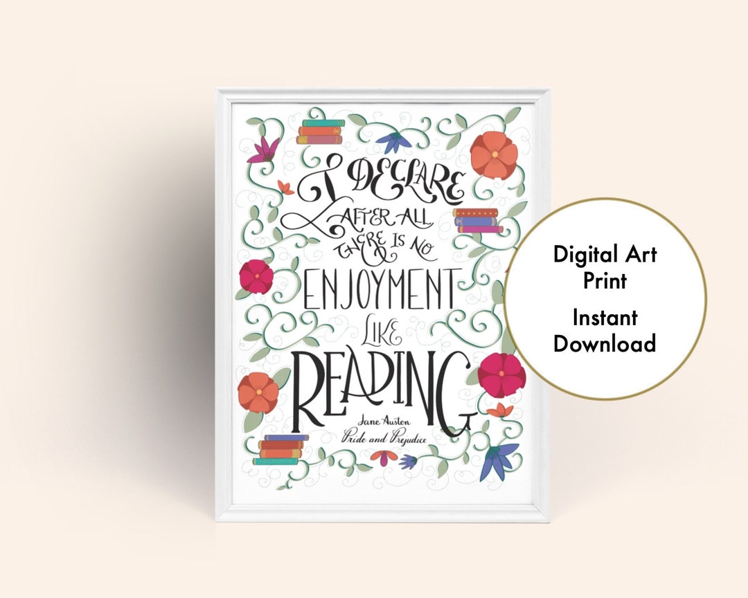 Jane Austen Print, Pride and Prejudice Quote, Reading Quote, Floral ...