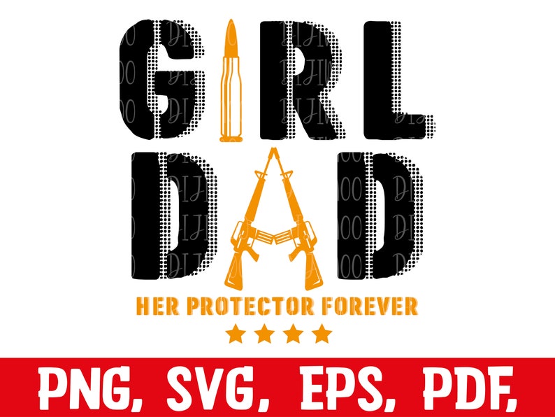 Girl Dad Her Protector Forever Svg Png, Funny Father of Girls Svg, Dad ...