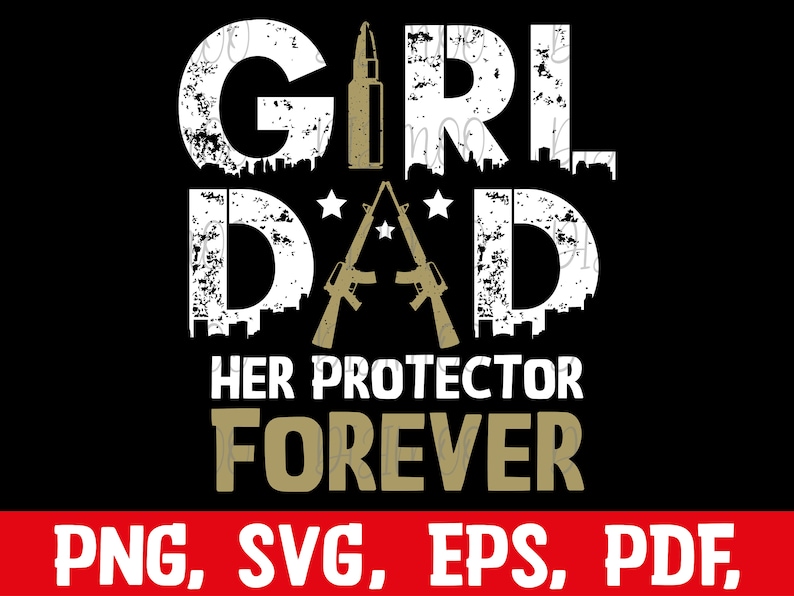 Girl Dad Her Protector Forever Svg Png, Funny Father of Girls Svg, Dad ...