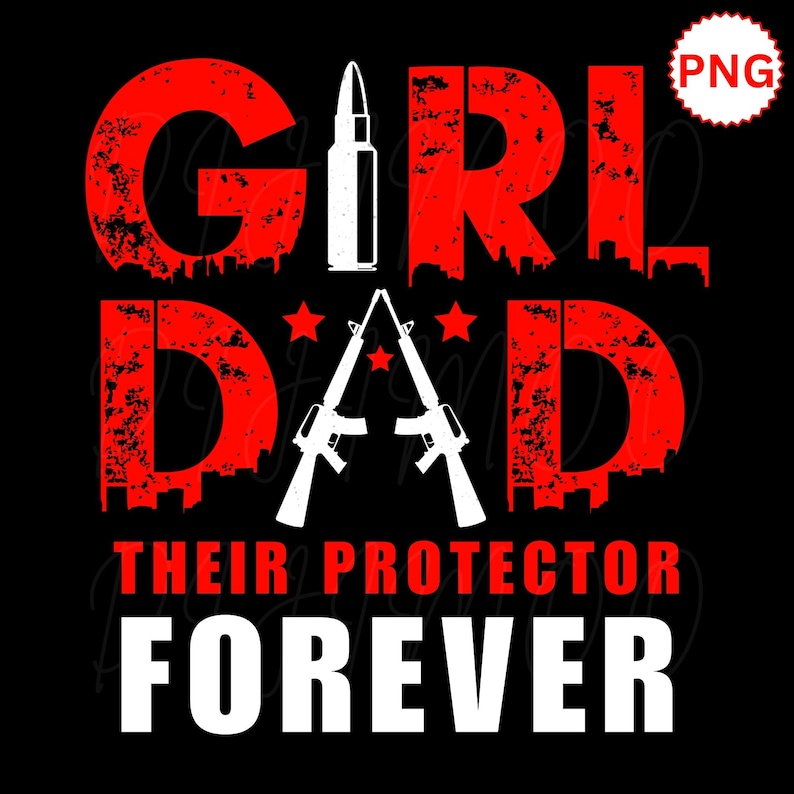 Girl Dad Their Protector Forever Png, Funny Father of Girls, Dad PNG ...