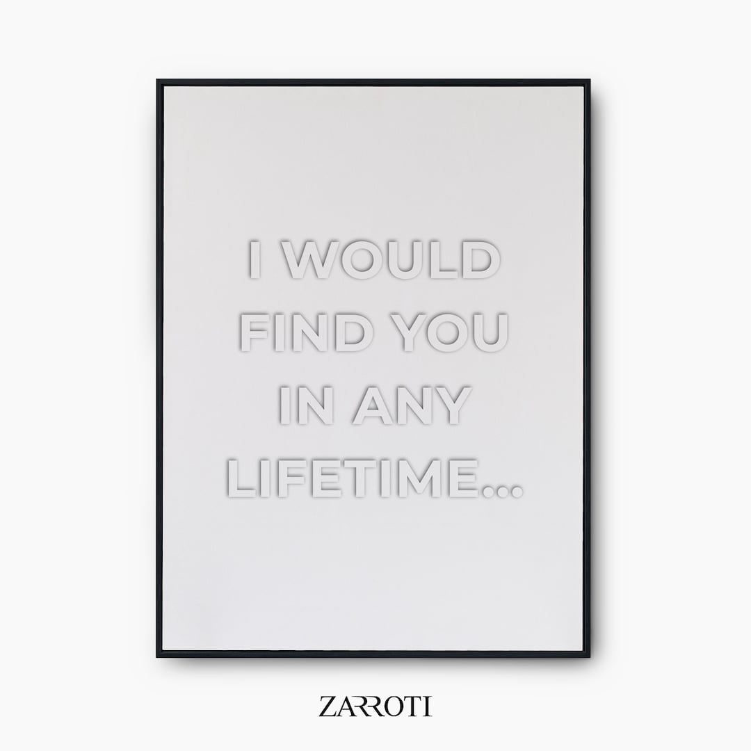 I Would Find You in Any Lifetime Printable Wall Art, I Would Find You ...