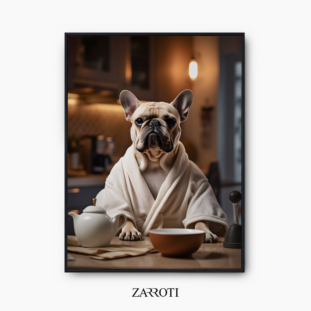 French Bulldog Kitchen Print, French Bulldog in Bathrobe, Funny Kitchen ...