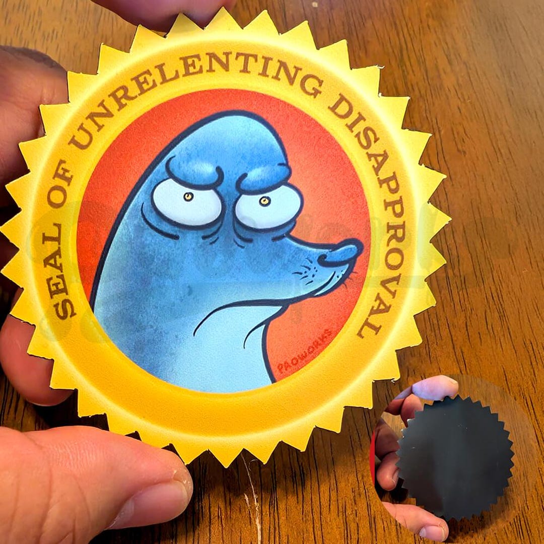 Seal of Unrelenting Disapproval - Original Angry Gold Seal Punny Funny ...