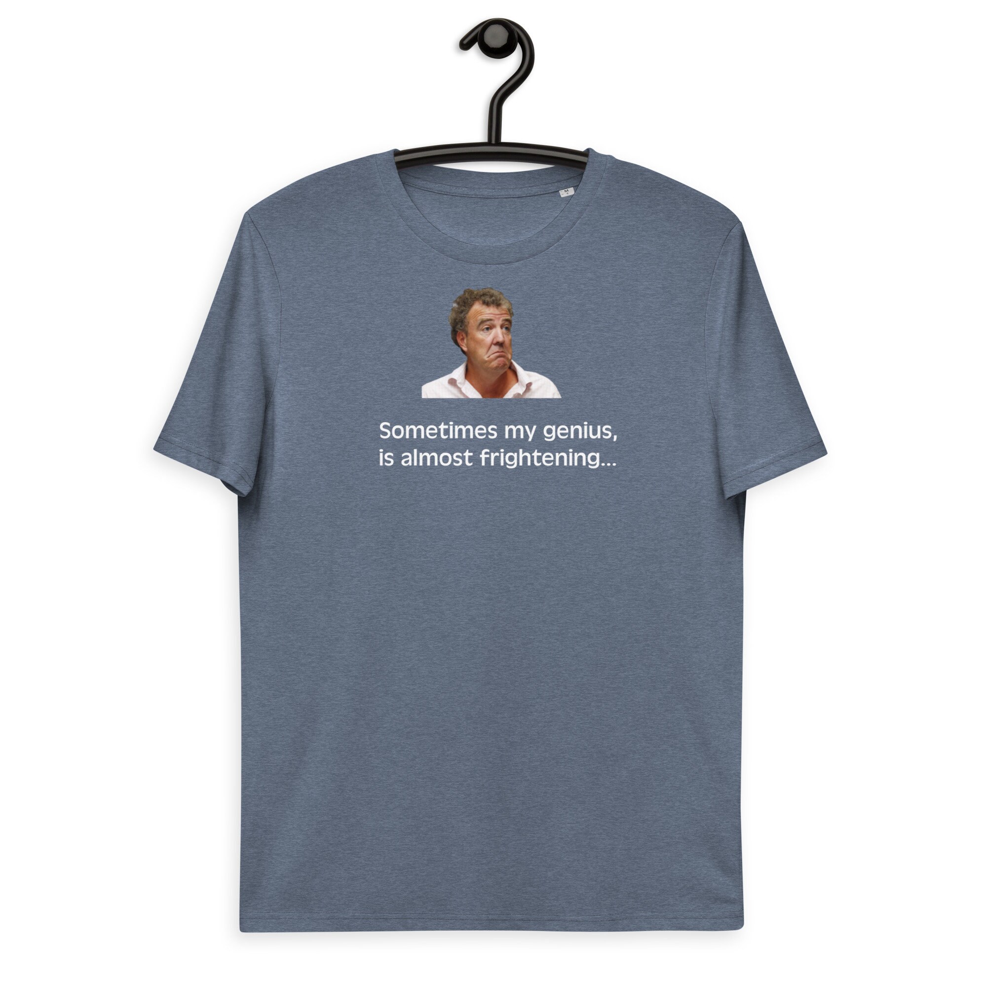 Jeremy Clarkson Unisex T-shirt Sometimes My Genius is Almost ...