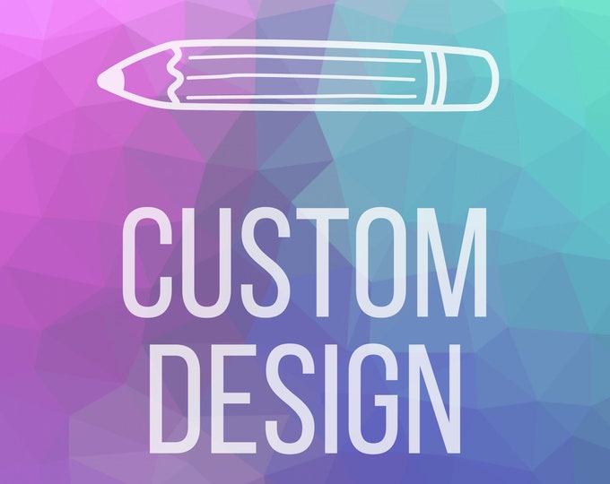 Custom Design - Etsy