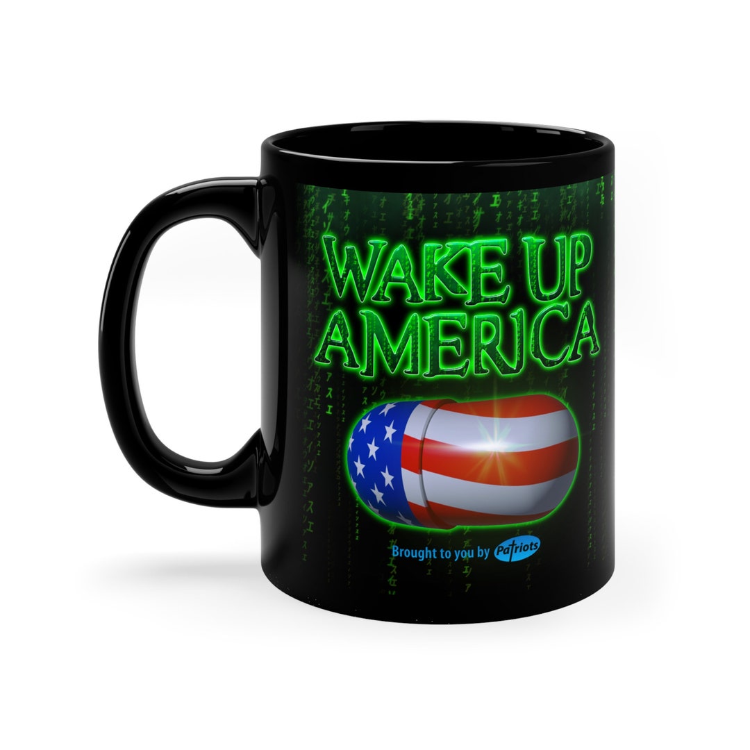 Wake up America Mug, 11oz Coffee Cup, American Flag, Matrix Red Pill ...