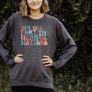 Pelvic Health Matters Sweatshirt Pelvic Floor Physical Therapist Hoodie ...