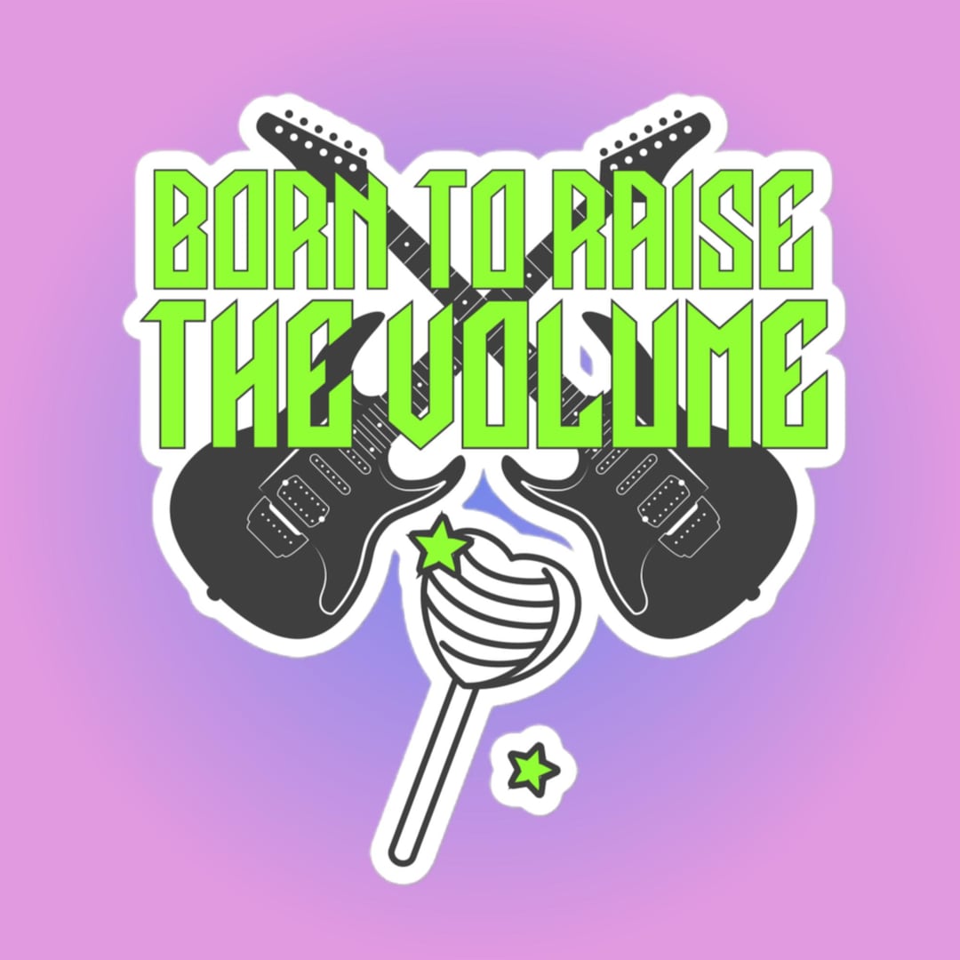 The Candy Riot — Born to Raise the Volume Sticker - Etsy