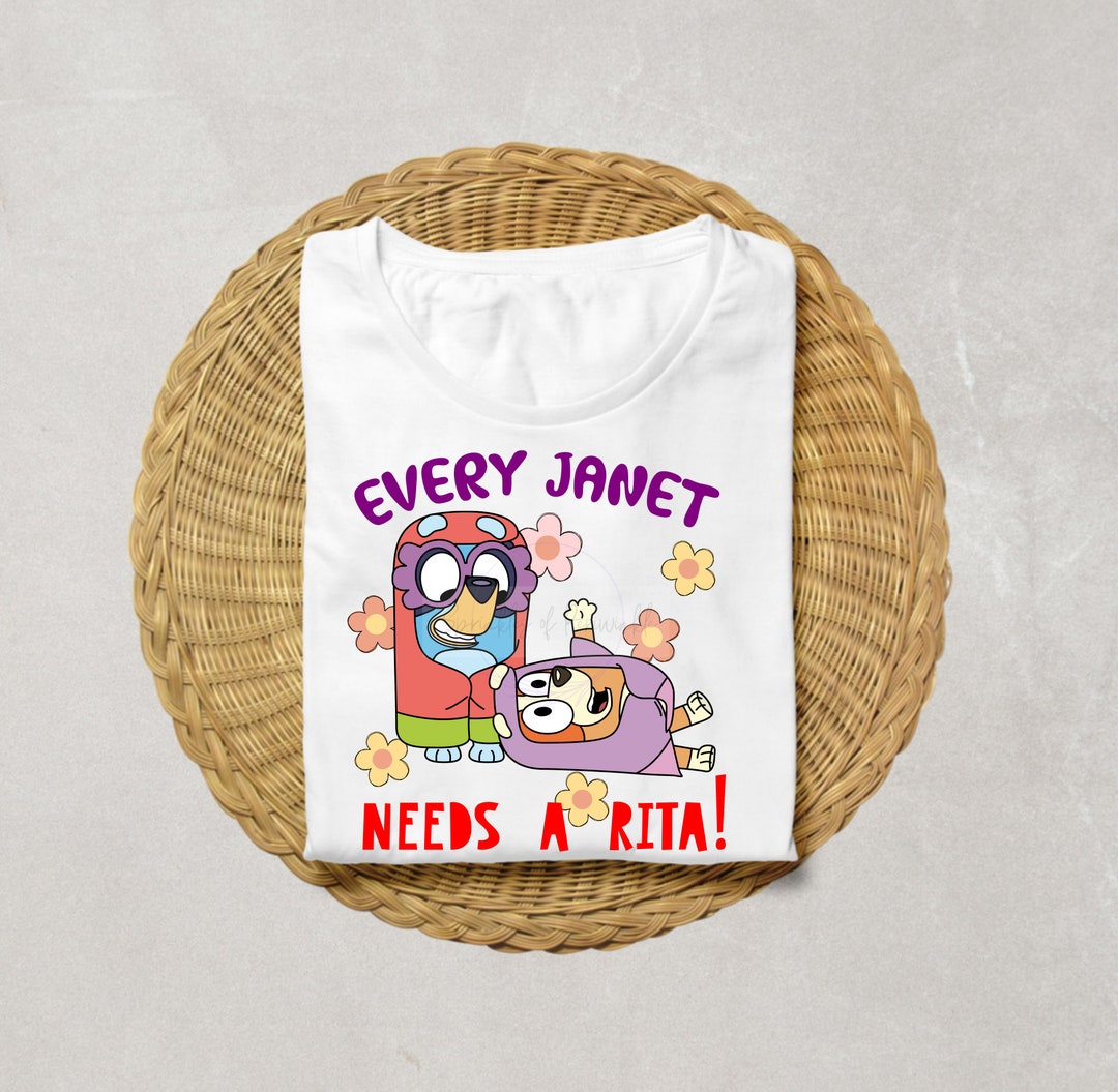 Every Janet Needs A Rita Bluey PNG - Etsy Every Janet Needs A Rita Bluey PNG - Etsy