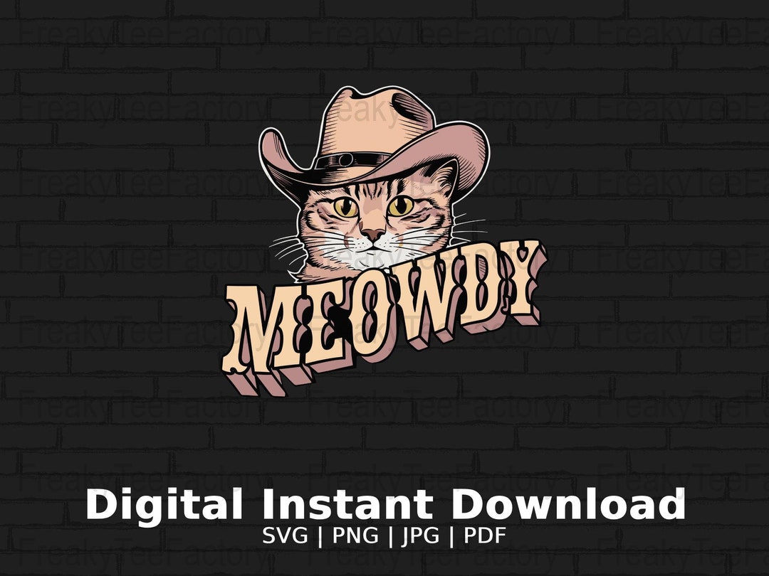 Meowdy SVG, Funny Wild West Cat With Cowboy Hat, Western Cat PNG ...