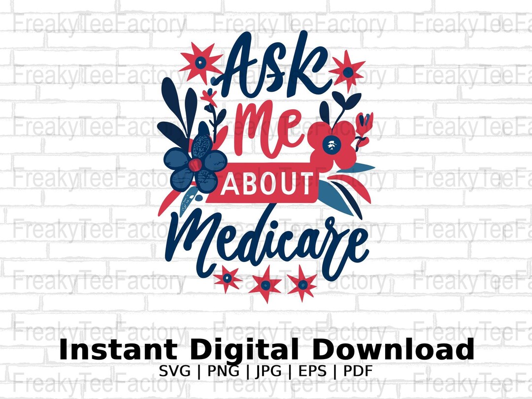 Ask Me About Medicare Svg Png Jpg Eps Pdf Dxf, Insurance Agent Gift ...