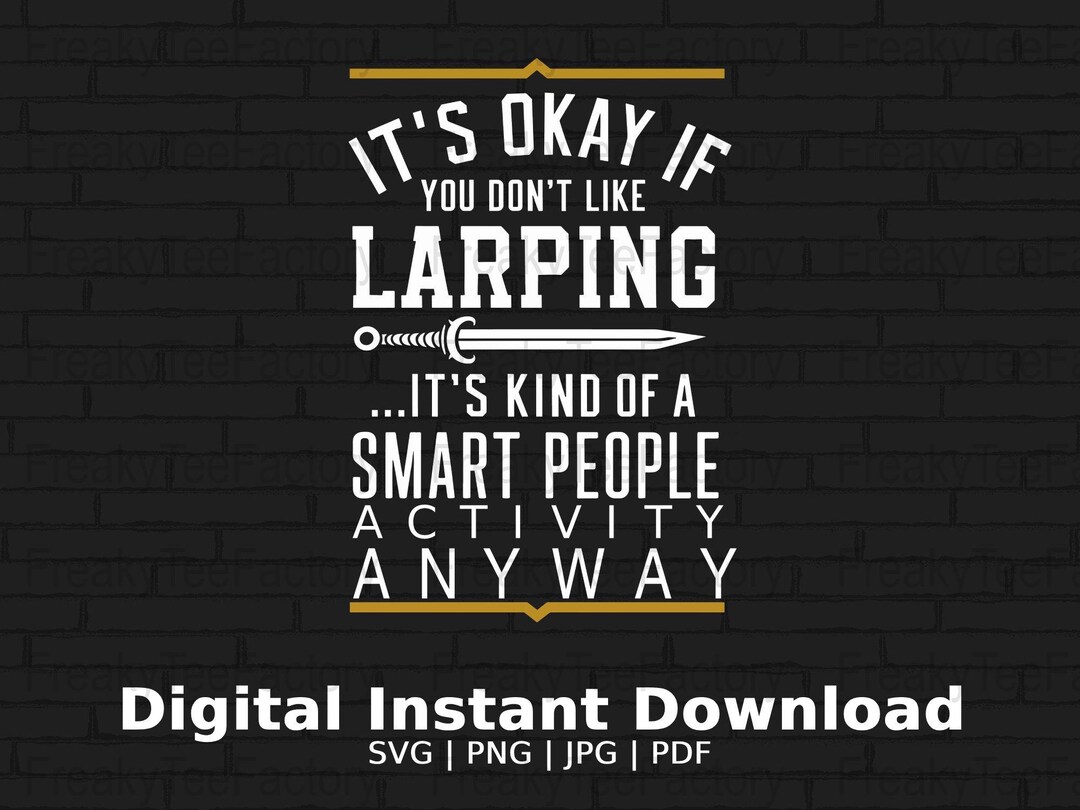 It's Okay If You Don't Like Larping Png File, LARP Jpg, Real Life Role ...