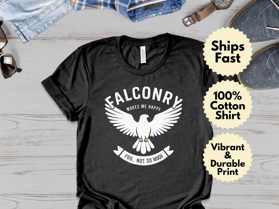 Falconry Makes Me Happy Shirt, Funny Bird Watching Gift, Falcon Lovers ...