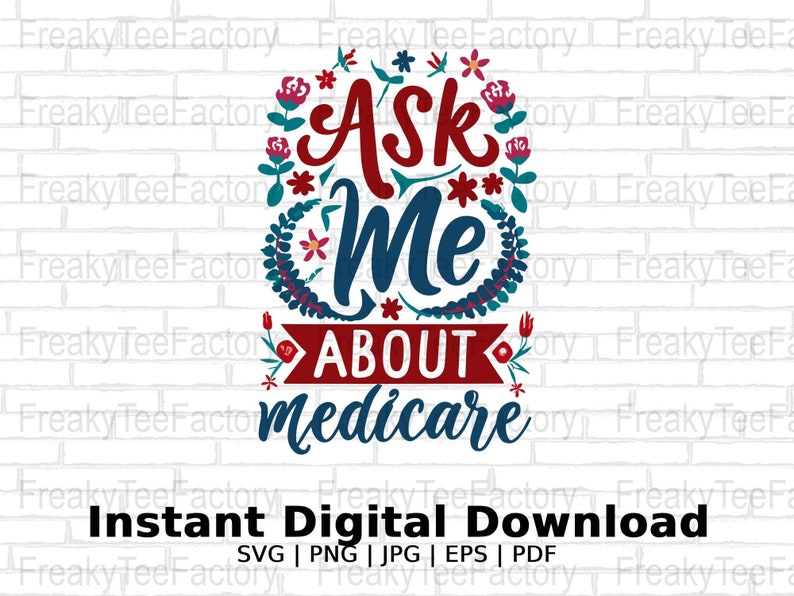 Ask Me About Medicare SVG PNG Jpg Pdf Eps Digital Download - Etsy