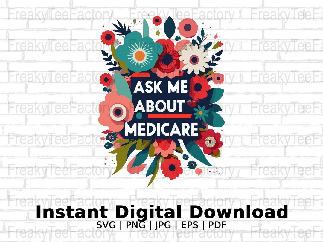 Ask Me About Medicare Svg Png Jpg Eps Pdf Gift for Medicare Insurance ...