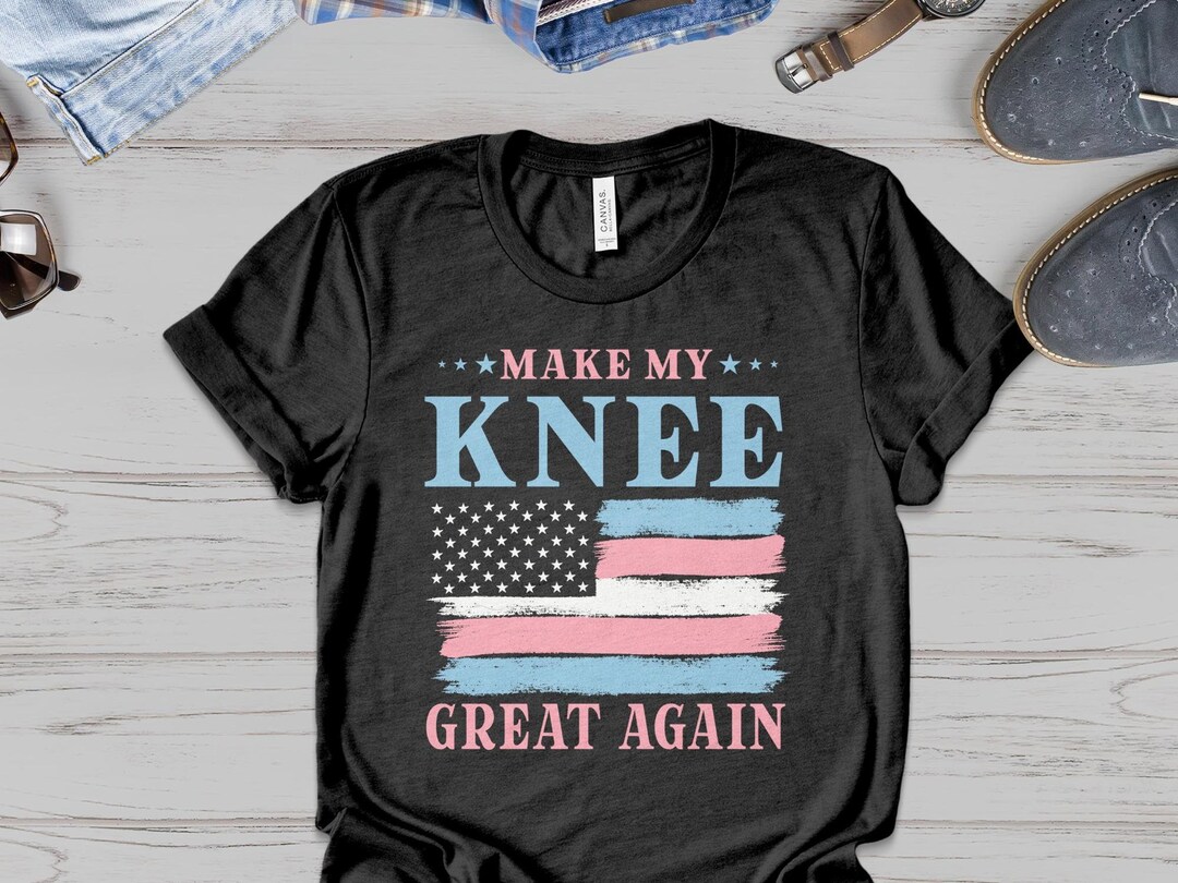 ACL Surgery Recovery Gift Rehab Make My Knee Great Again T-shirt ...