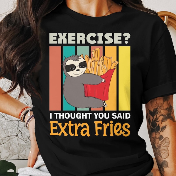 Exercise I Thought You Said Extra Fries - Etsy