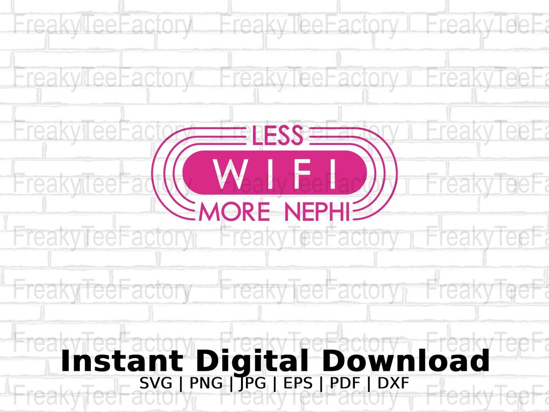 Mormon Gifts Missionary LDS Less Wifi More Nephi Baptism SVG PNG Jpg ...