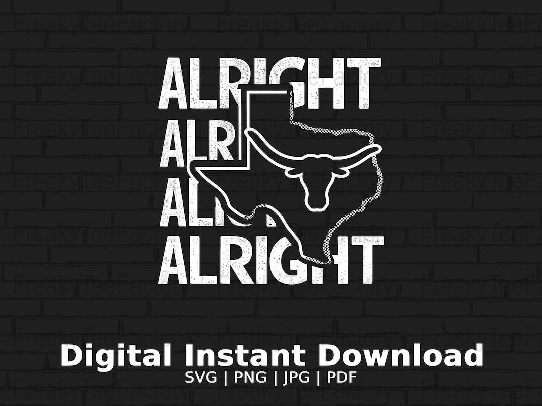 Alright Alright Texas PNG File, Cool Texas Longhorn Design, Southern ...