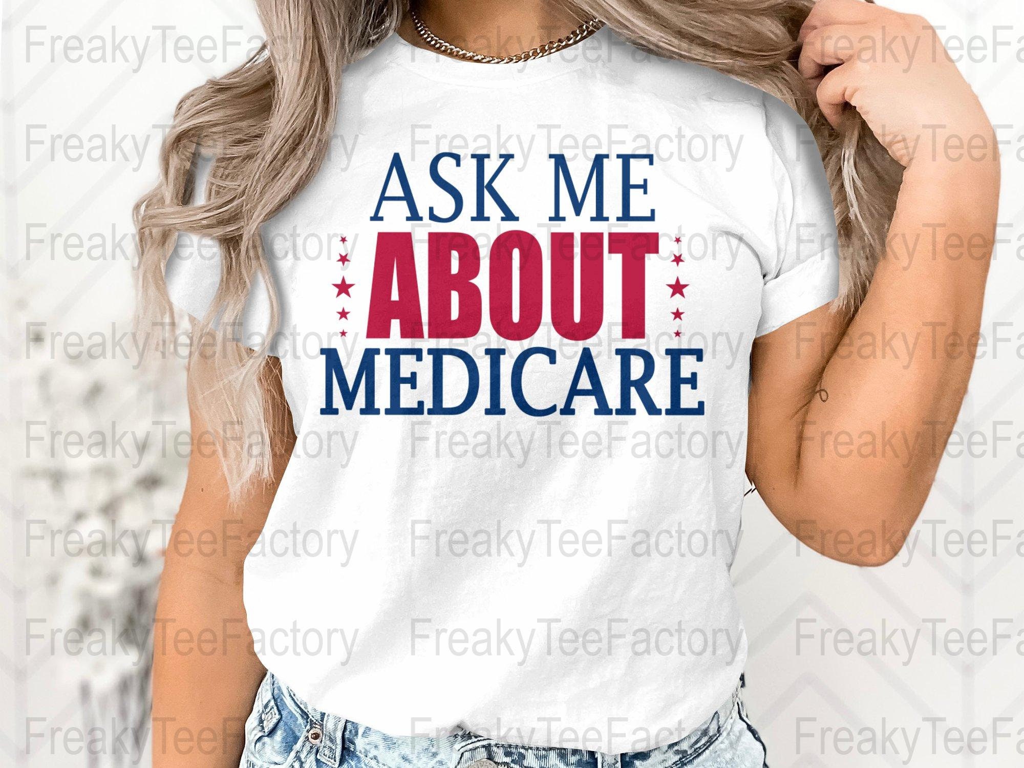 Ask Me About Medicare Unisex Svg Png Jpg Eps Pdf Gift Instant Vector ...