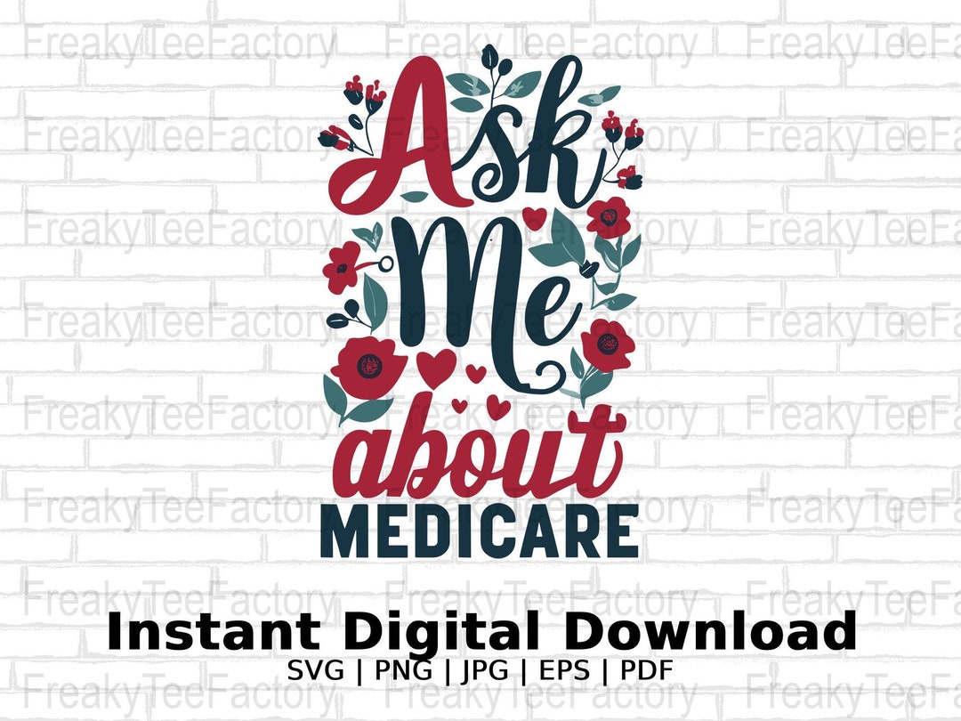 Ask Me About Medicare SVG PNG Jpg Pdf Eps Gift for Insurance Broker ...