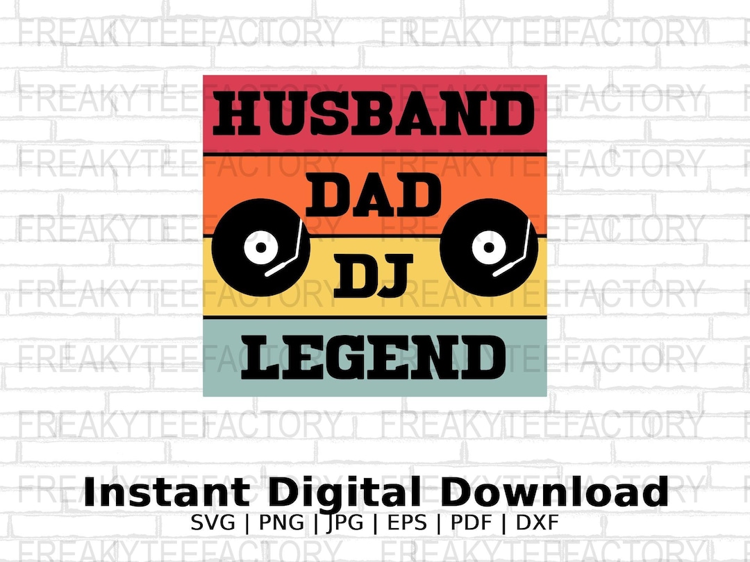 Husband Dad Dj Legend Digital Instant Download SVG PNG JPG Eps Pdf ...