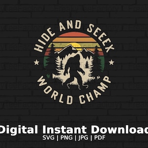 Funny Bigfoot PNG File, Hide and Seek World Champ Jpg, Retro Mountain ...