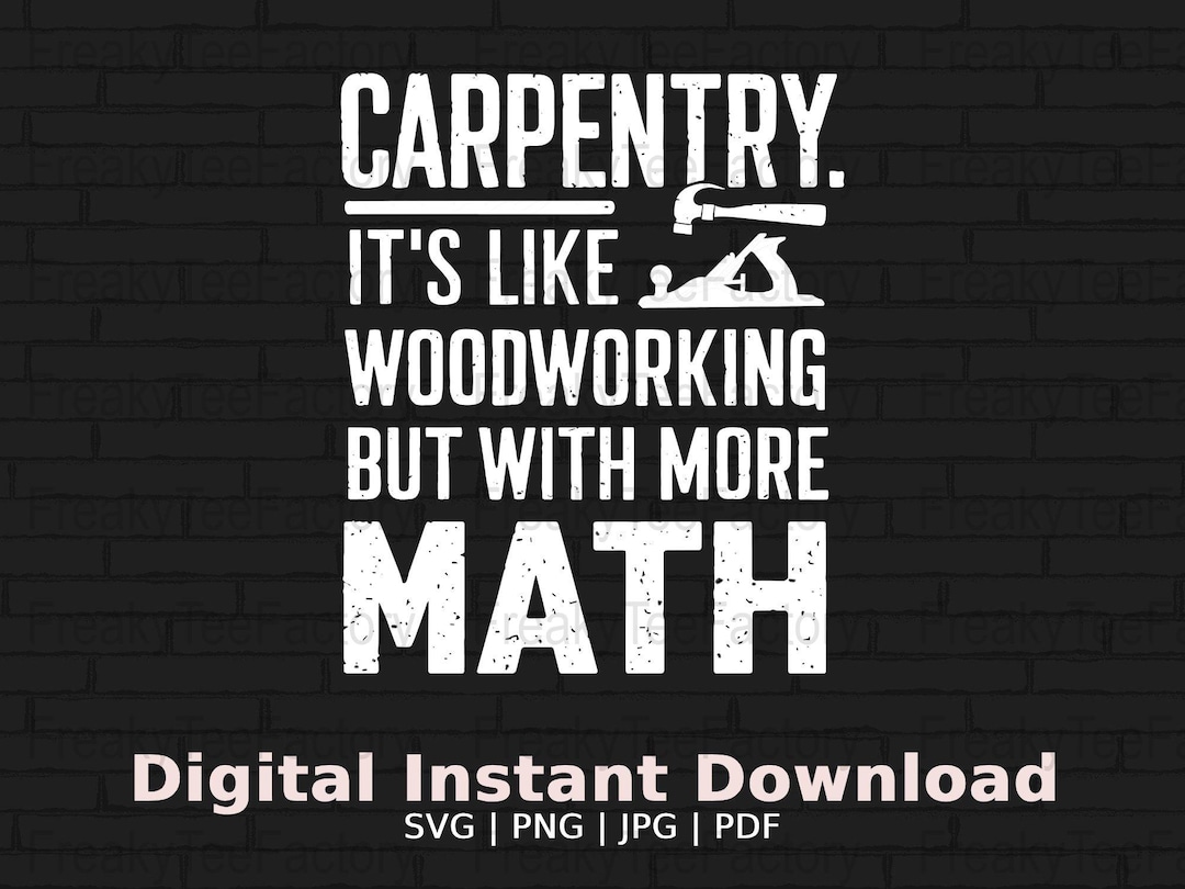 Funny Carpentry PNG File, It's Like Woodworking but With More Math ...