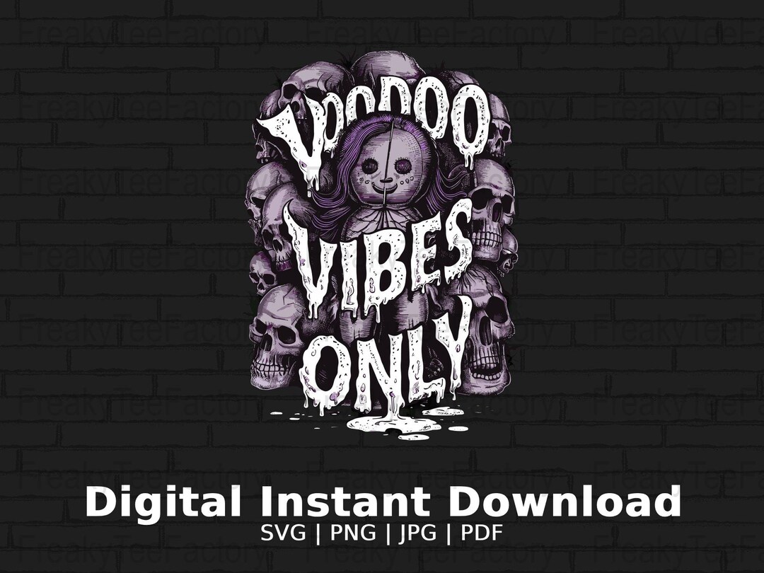 Voodoo Vibes Only PNG File, Horror Theme Graphic Pdf, Gothic Style Jpg ...
