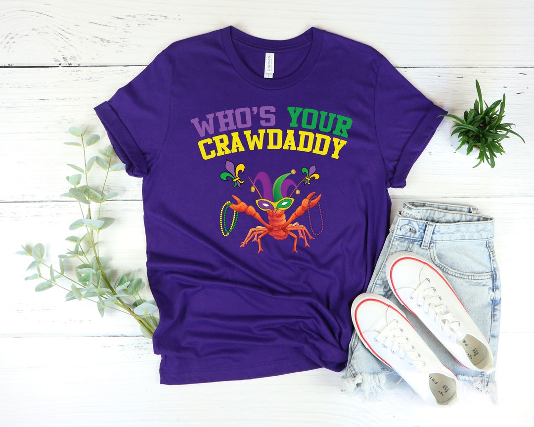 Who's Your Craw Daddy Mardi Gras Shirt,funny Crawfish Shirt, New ...