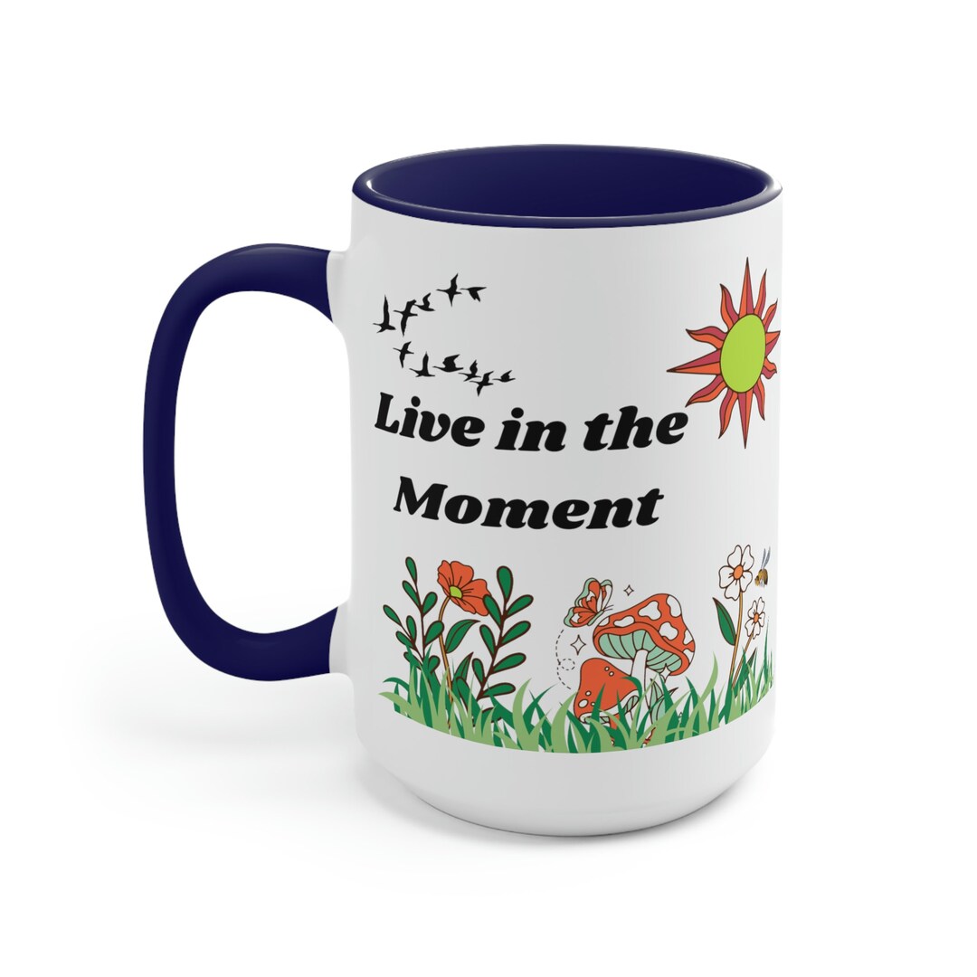 Live in the Moment Mug, Fantasy Mug, Be Happy Mug, Boho Coffee Mug ...