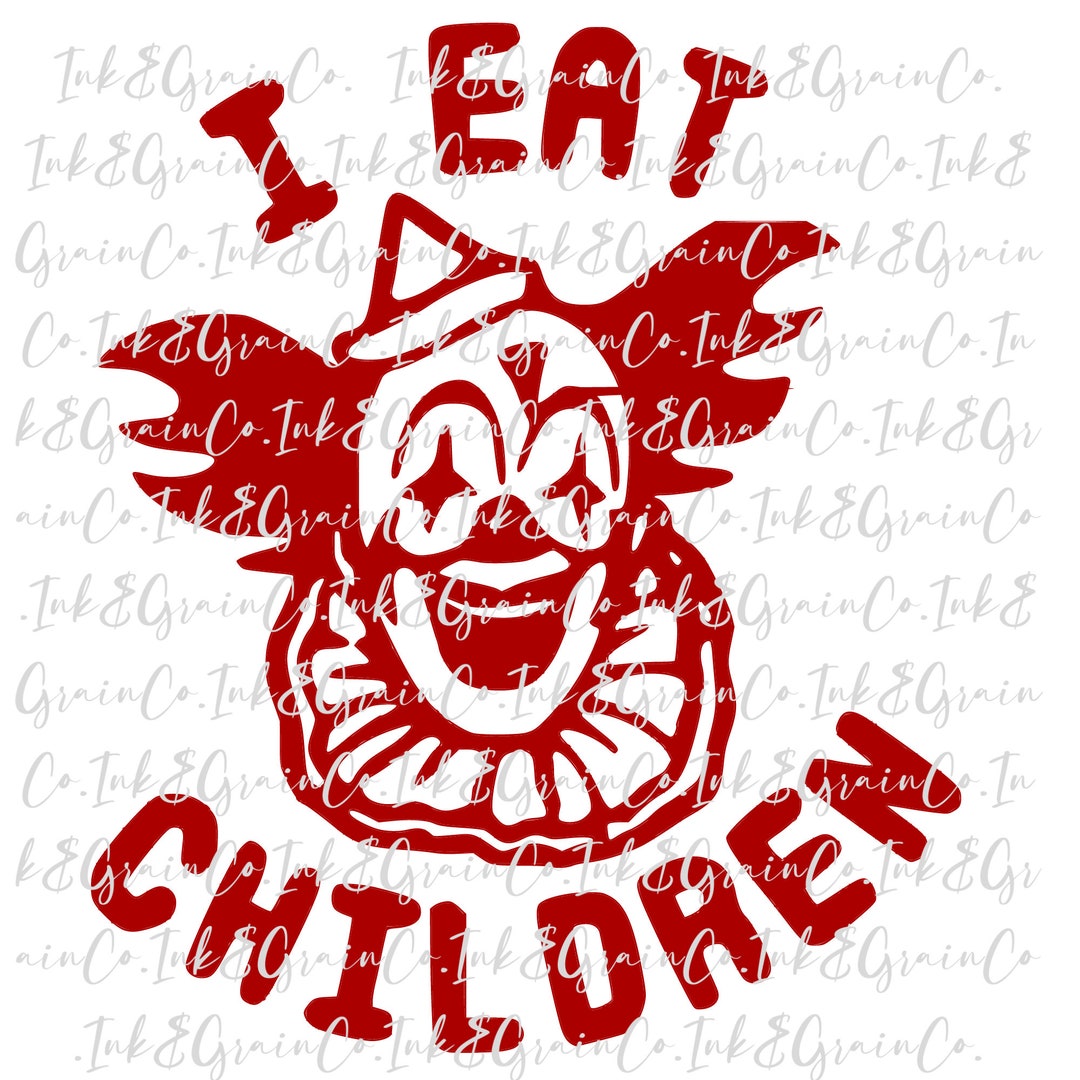I Eat Children | Clown PNG/SVG File - Etsy
