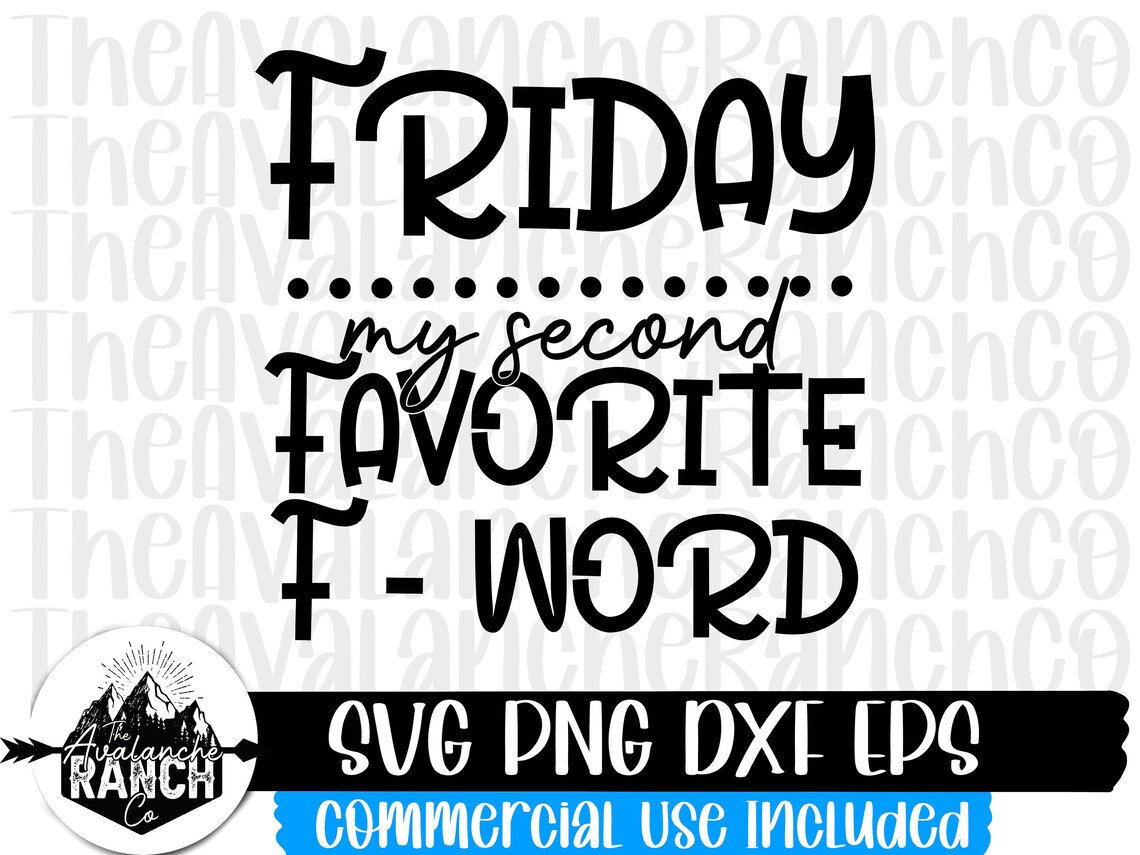 Friday My Second Favorite F-word Svg Png Dxf Eps Cut Files - Etsy