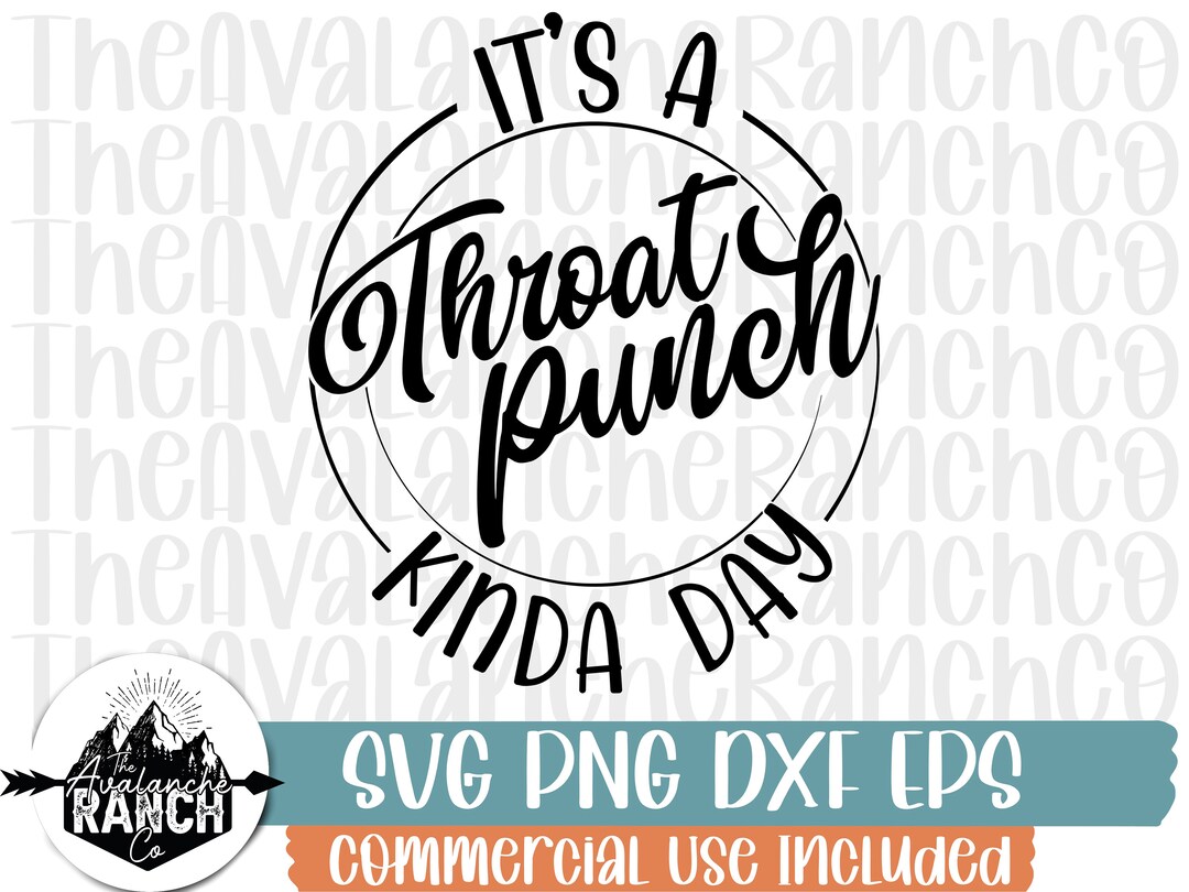 It's A Throat Punch Kinda Day Svg Png Dxf Eps Funny Cut File Throat ...