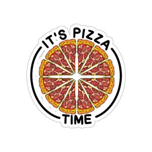 It's Pizza Time | Funny Sticker - Die-cut Stickers - Etsy
