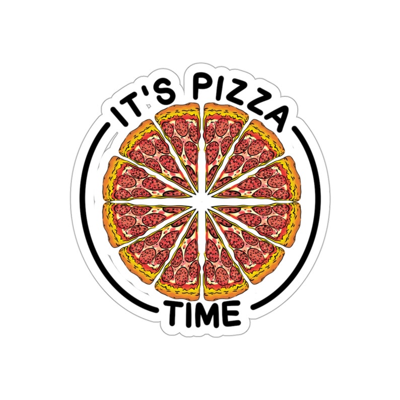 It's Pizza Time Funny Sticker Die-cut Stickers - Etsy