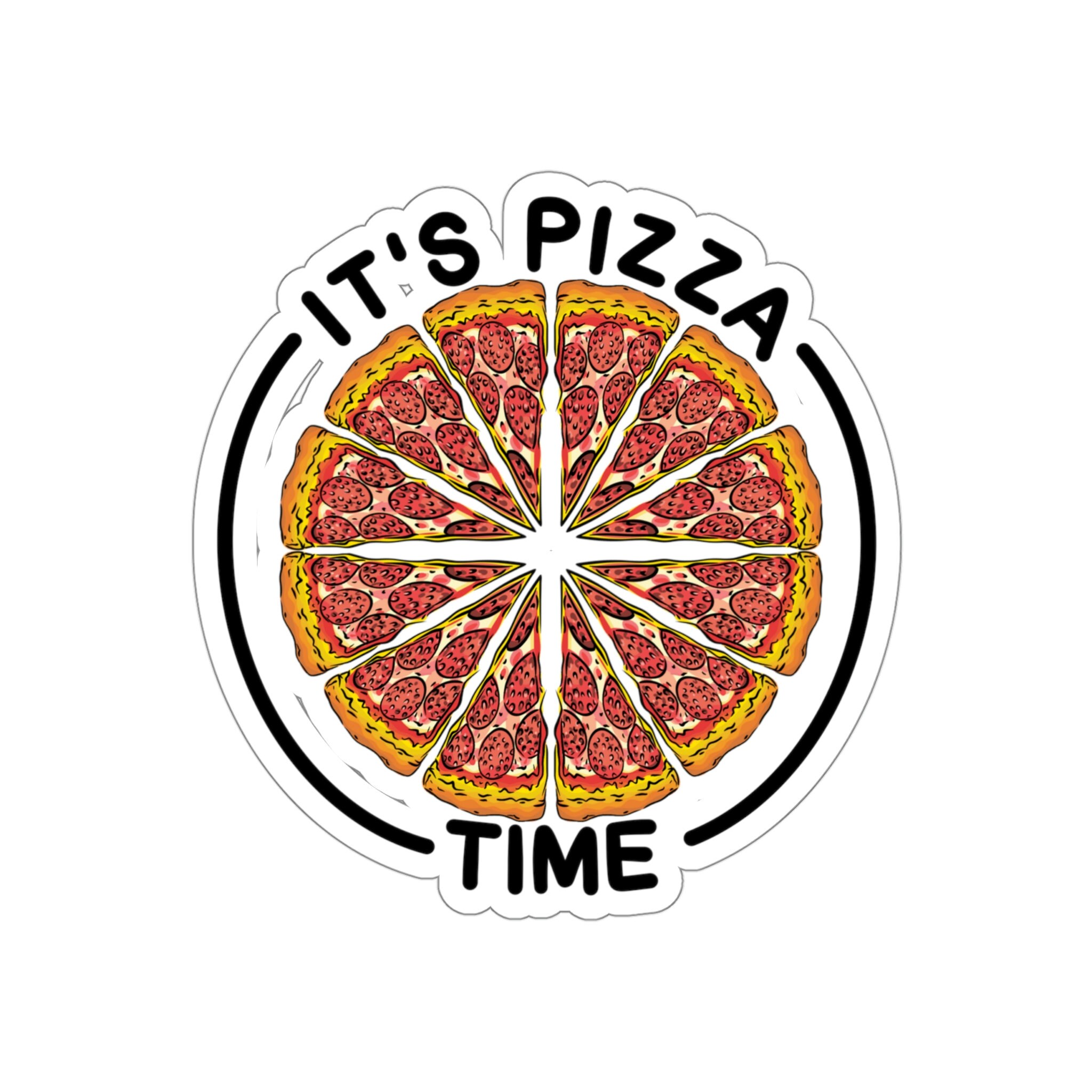 It's Pizza Time | Funny Sticker - Die-cut Stickers - Etsy