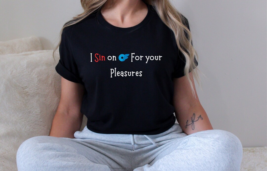 Only Fans Shirt, I Sin on Only Fans for Your Pleasure Shirt, Sarcastic ...