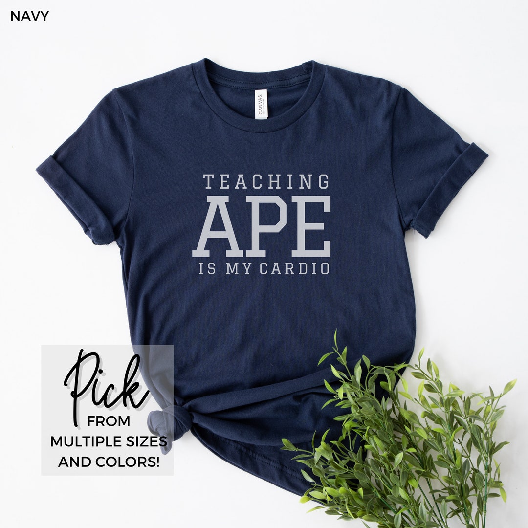 Teaching APE is My Cardio, APE Teacher Shirt, Adapted Physical ...