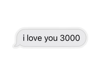I Love You 3000 Sticker. Movie Line Sticker - Etsy