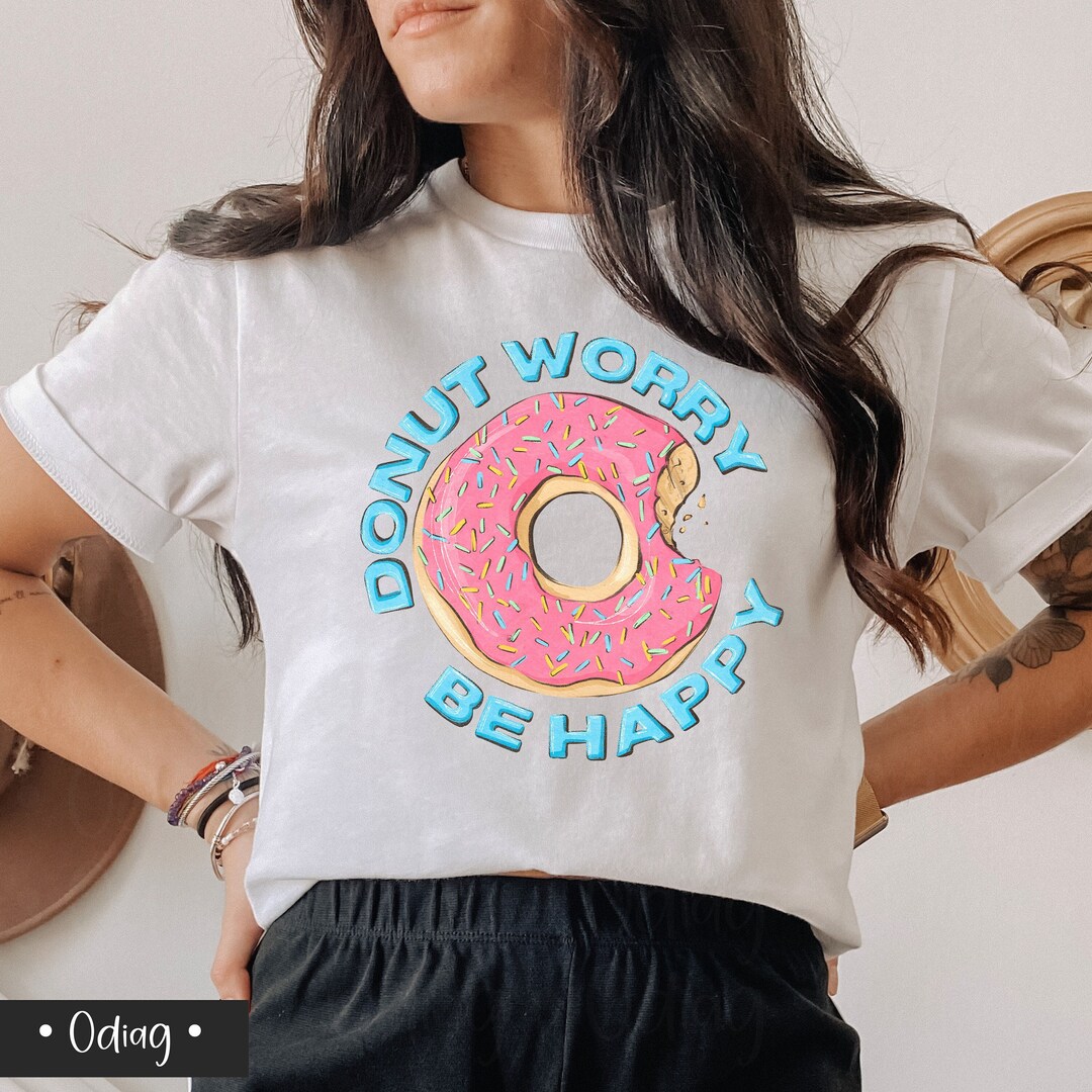 Donut Worry Be Happy Shirt, Donut Pink Shirt, Donut Worry Be Happy ...
