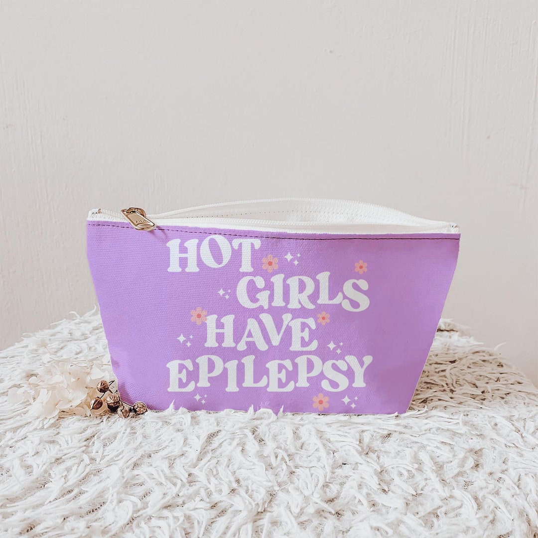 Hot Girls Have Epilepsy Pouch Cute Accessory Organizer, Gift for ...