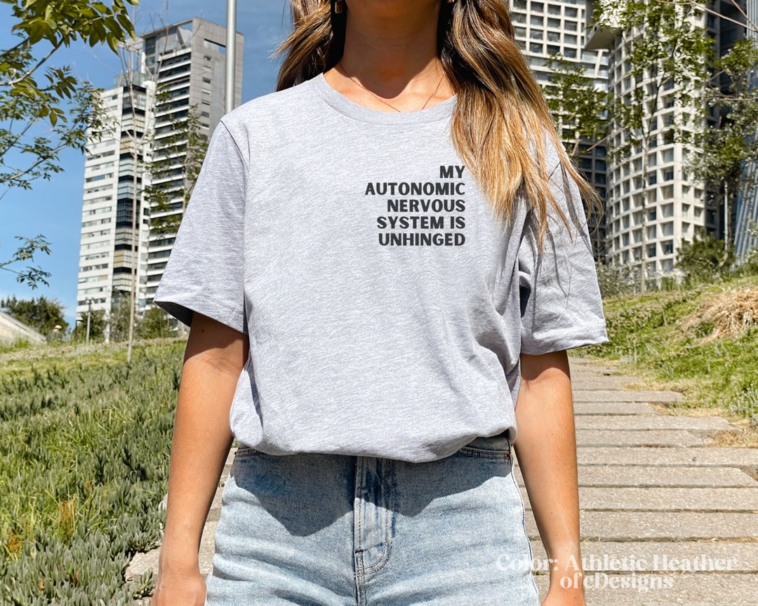 My Autonomic System is Unhinged T-shirt Funny Ehlers Danlos POTS POT ...