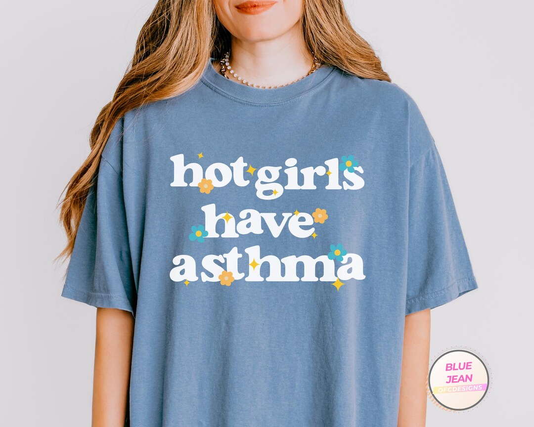Funny Asthma Shirt Hot Girls Have Asthma Awareness Warrior T-shirt ...