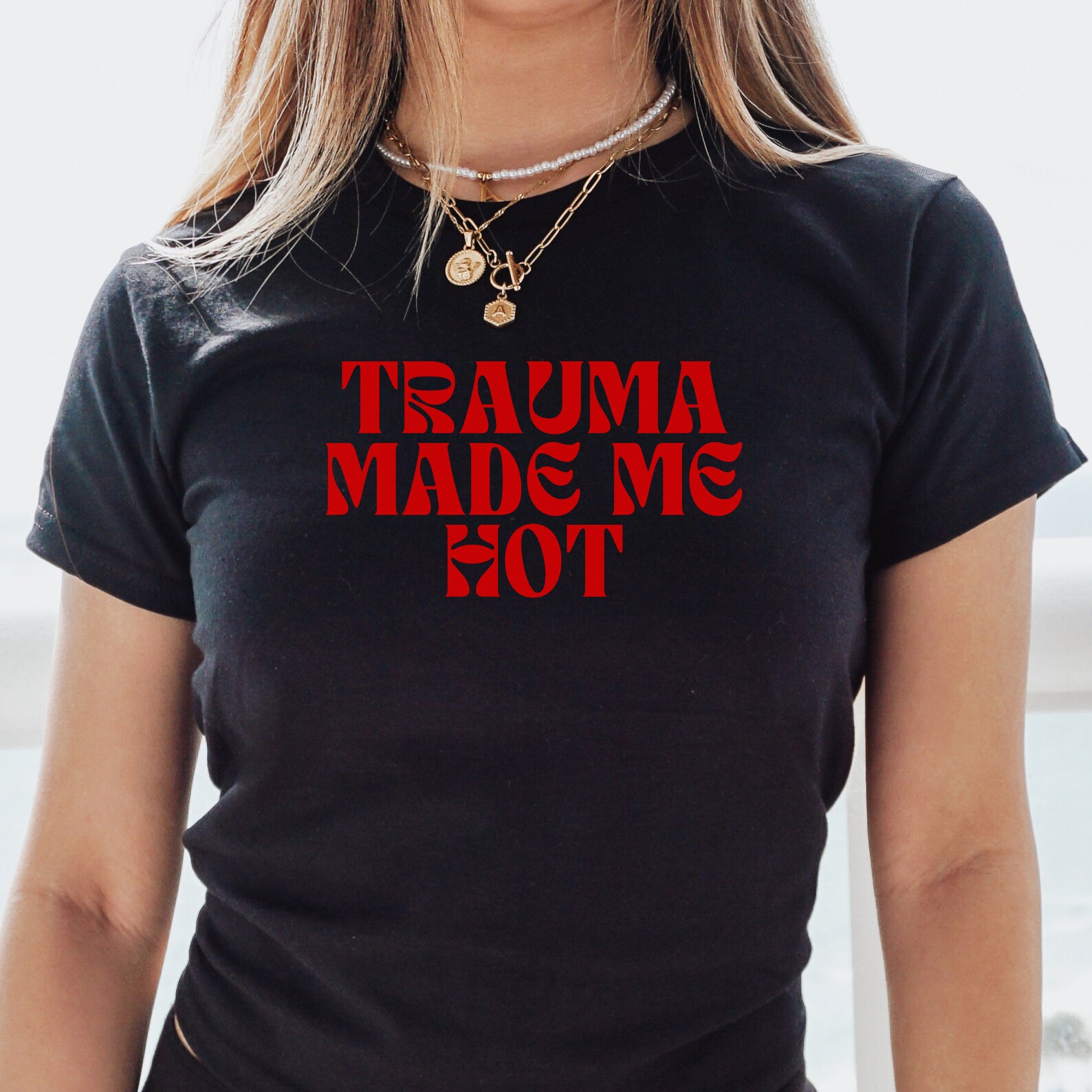 Trauma Made Me Hot Baby Tee Childhood Trauma Recovery Gift Ironic Shirt ...