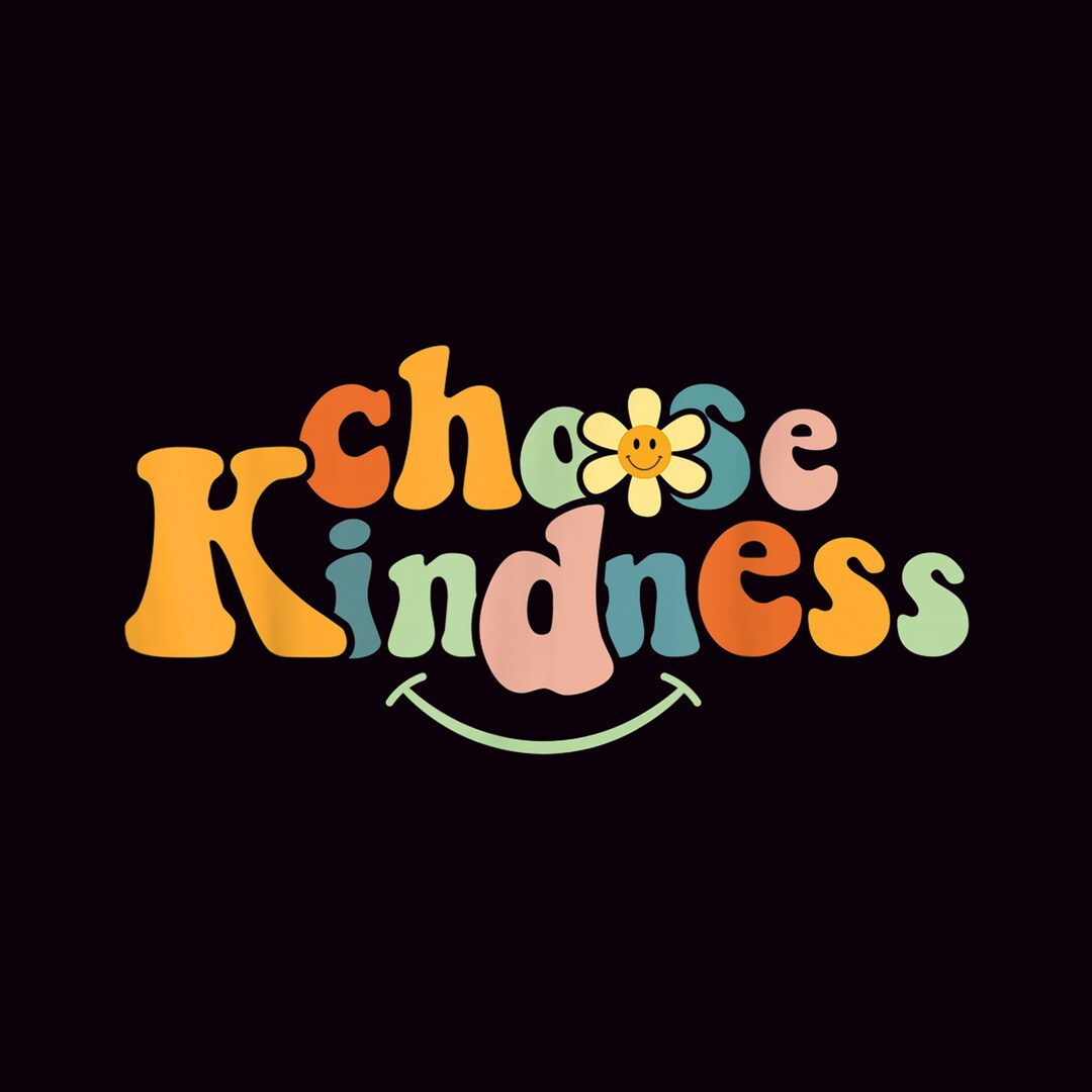 Choose Kindness Png Be Kind Png Choose Kindness Smiley Face - Etsy ...