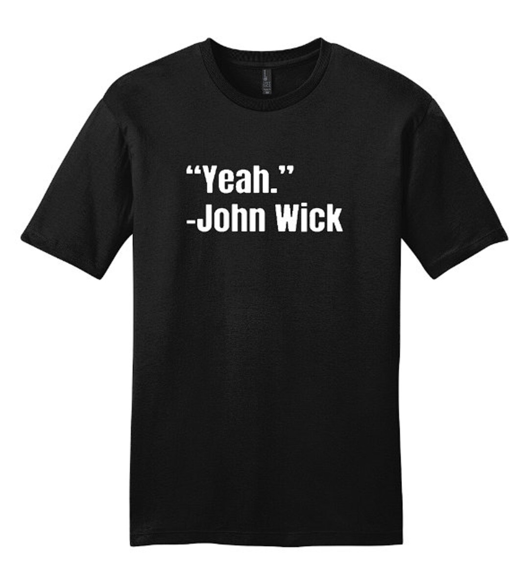 John Wick T-shirt Yeah John Wick - Etsy