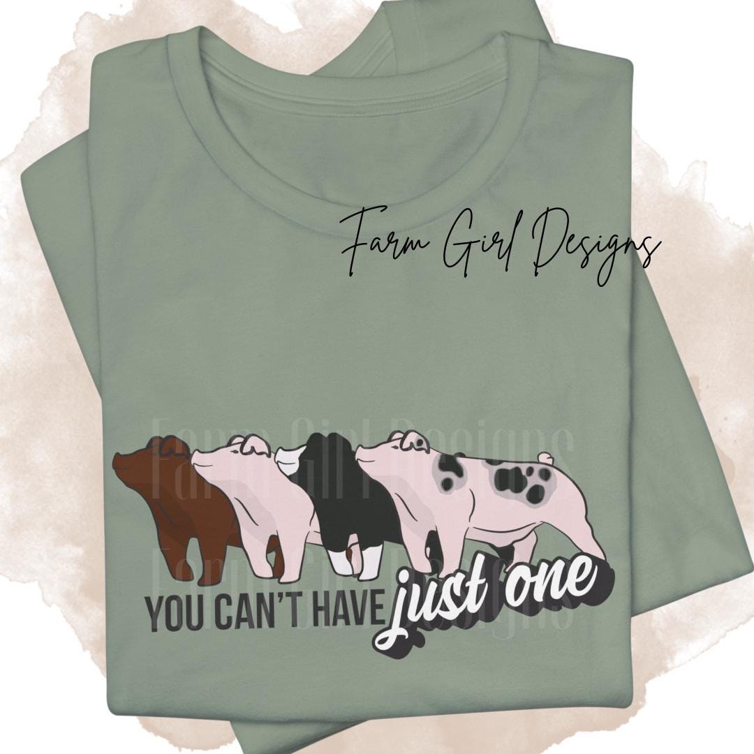 Show Pigs Droopy Ears "you Can't Have Just One" Bella Canvas Tee ...
