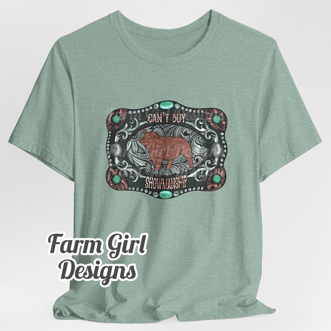 Droopy Ear Pig Belt Buckle "can't Buy Showmanship" Bella Canvas Tee ...